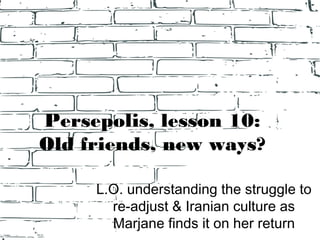 Lesson 10 old friends new ways | PPT