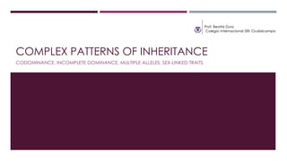 Lesson 10 complex patterns of inheritance | PPTX
