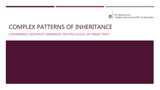 Lesson 10 complex patterns of inheritance | PPTX