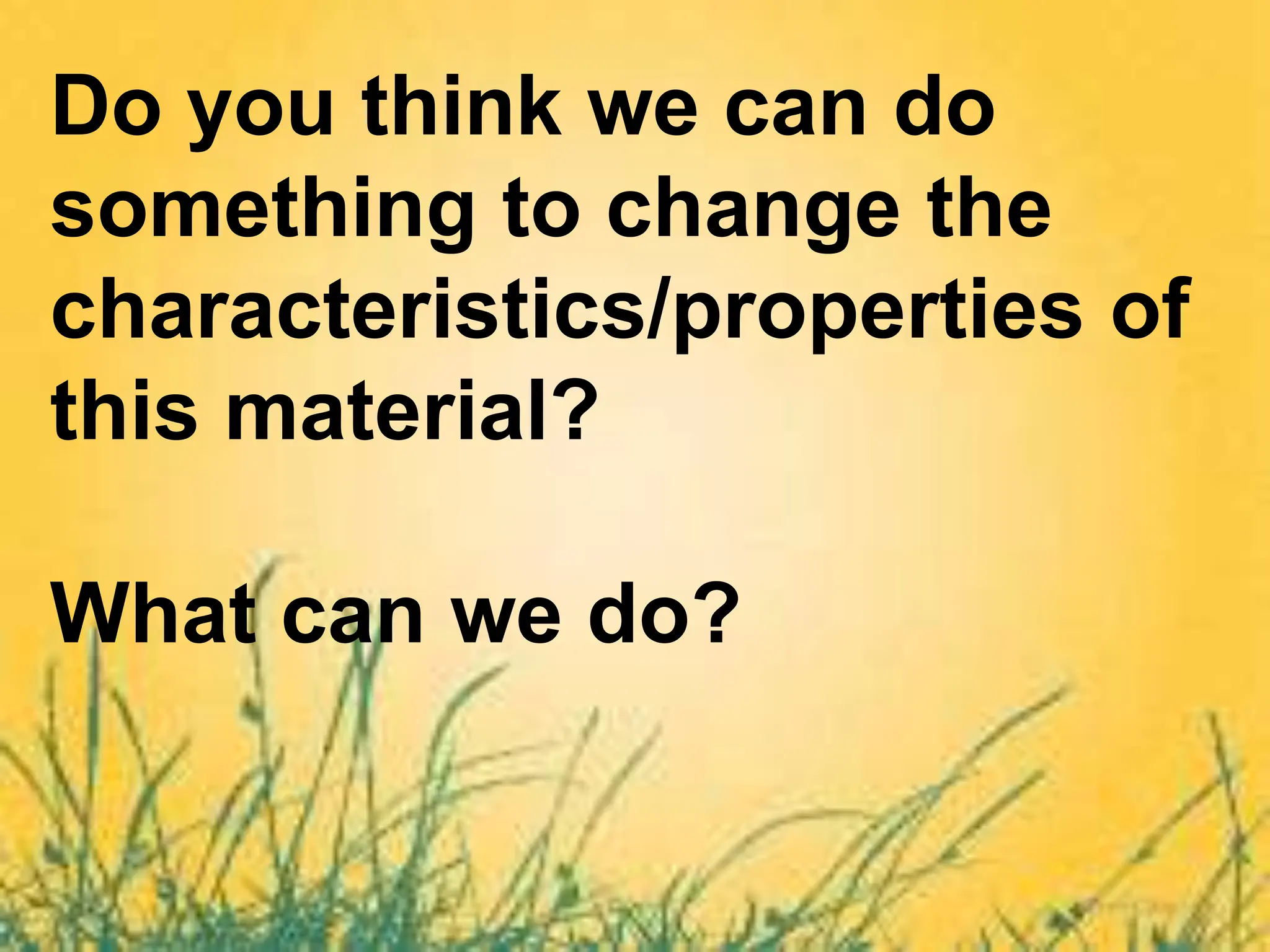 Lesson 10 day 1 Changes in Solid Materials.pptx