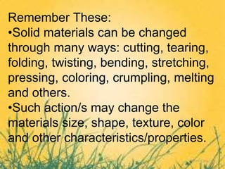 Lesson 10 day 1 Changes in Solid Materials.pptx