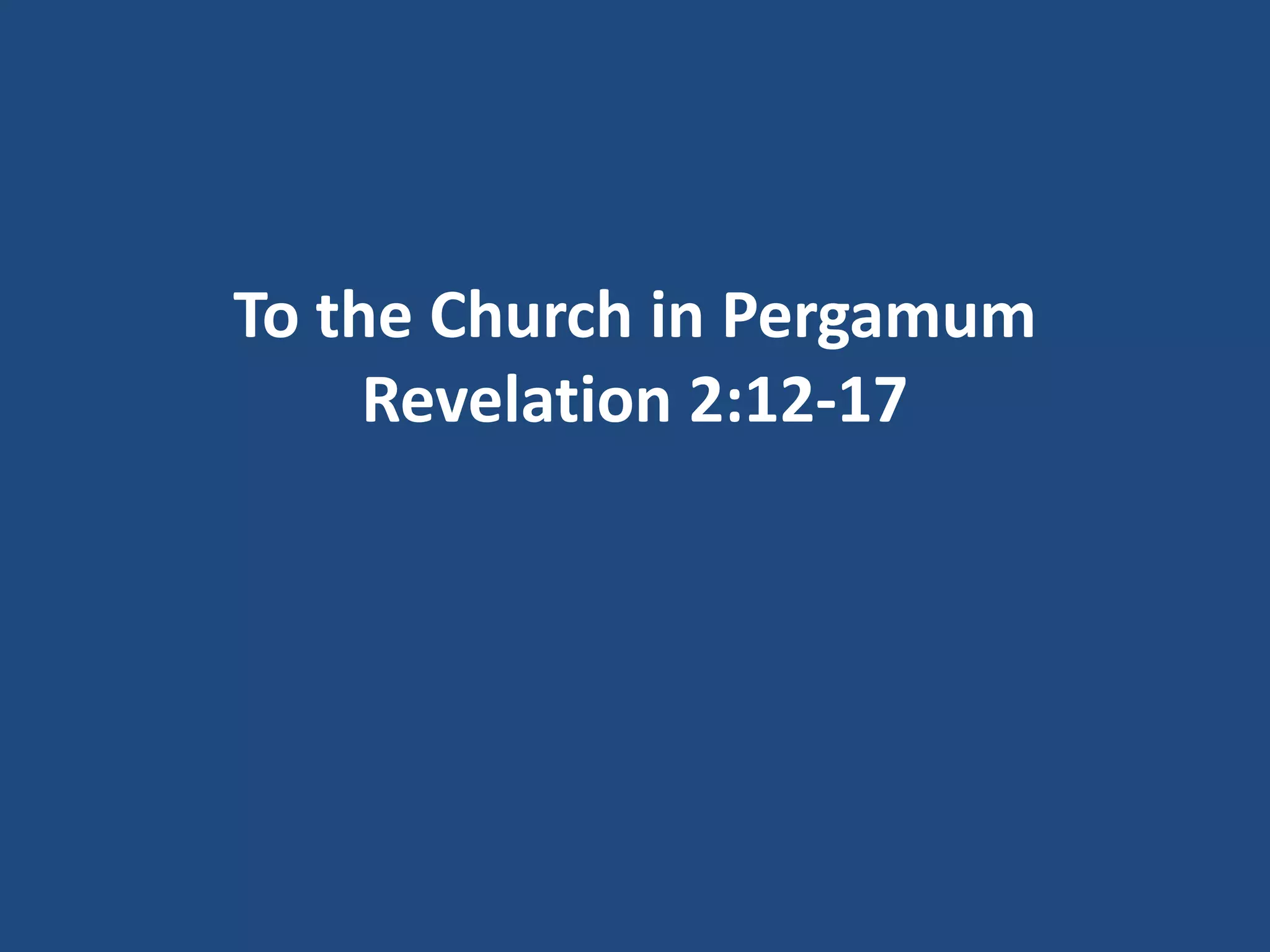 Revelation Part 11 - The Church in Pergamum | PPTX