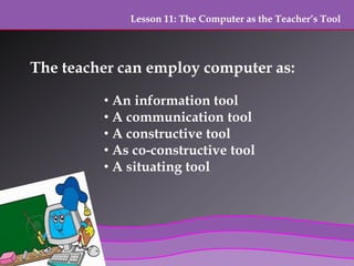 Lesson 11 The Computer as The Teachers Tool | PPTX