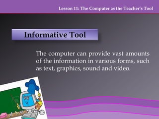 Lesson 11 The Computer as The Teachers Tool | PPTX