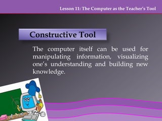 Lesson 11 The Computer as The Teachers Tool | PPTX