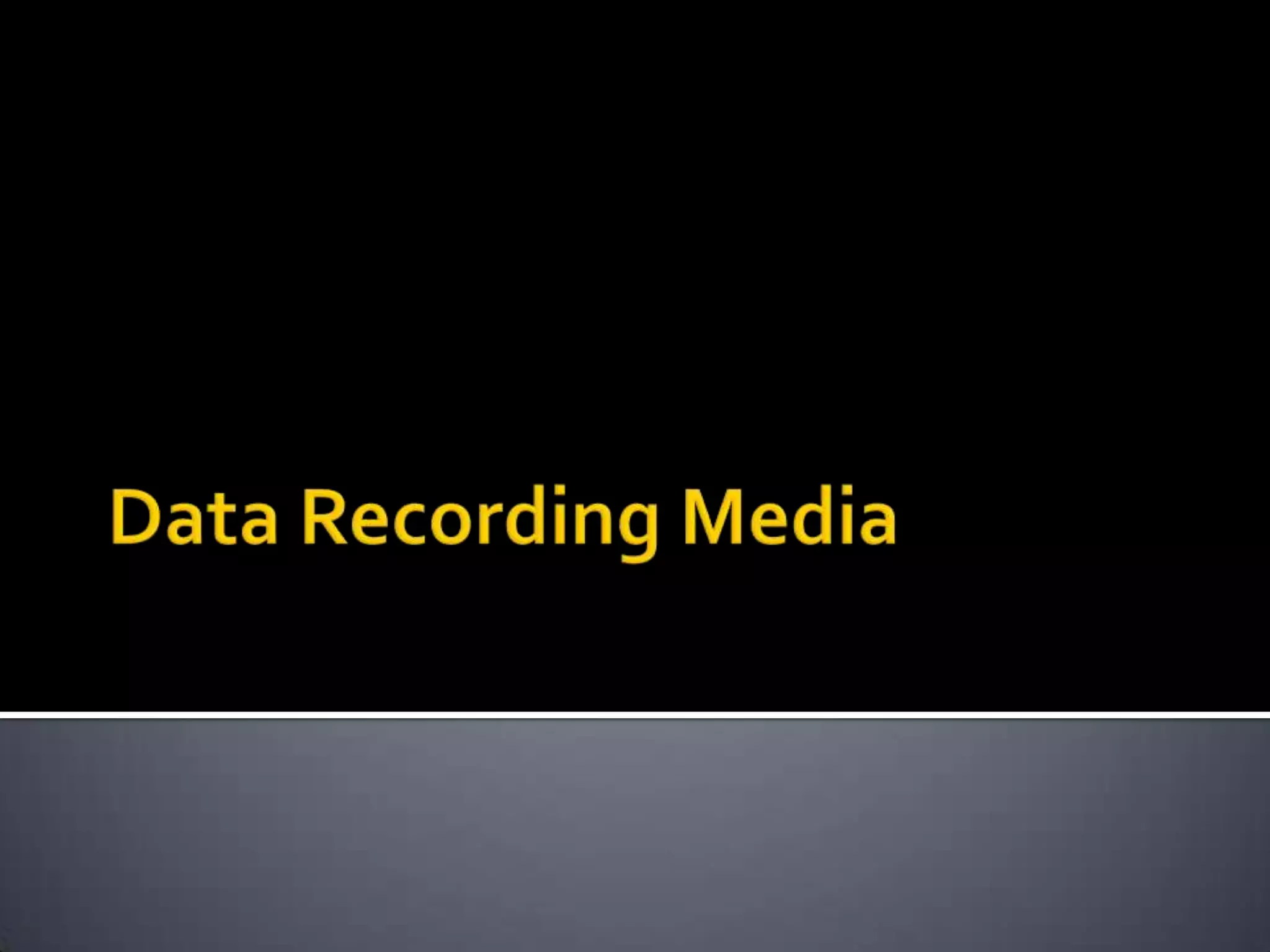 Lesson 11 data recording media | PPTX