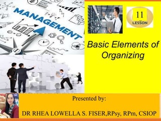 Lesson 11 Basic Elements of Organizing | PPT