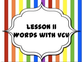 Lesson 11 words with vcv | PPT