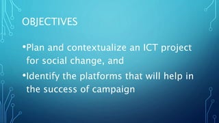 Lesson12. ict project-for-social-change-group2 | PPTX | IT and Internet Support | Internet