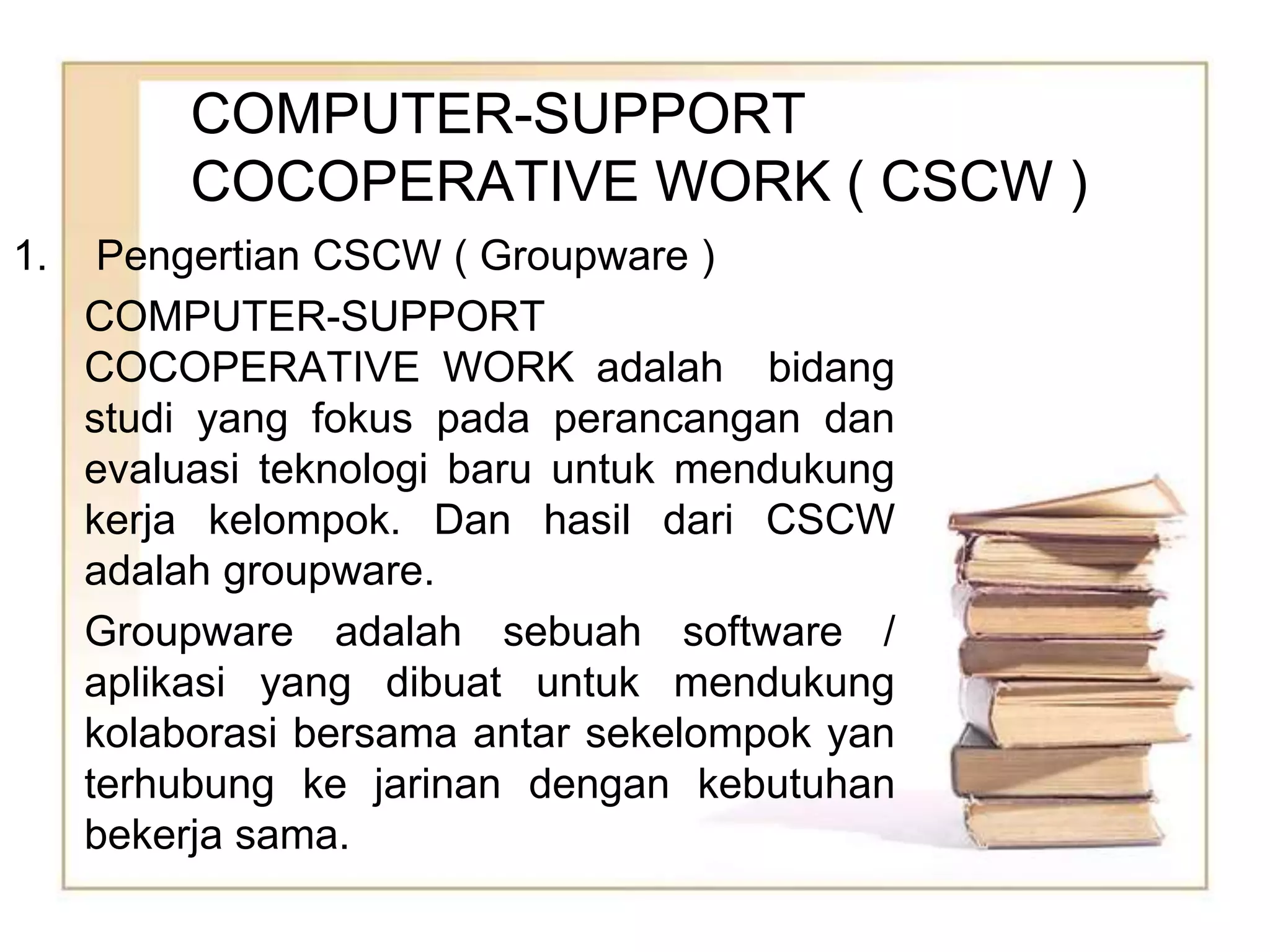 Lesson 12 - CSCW & Ubiquitos Computing Terseleksi.ppt