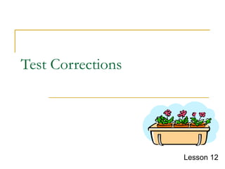 Lesson 12 - Test Corrections | PPT | Homework and Study | Education