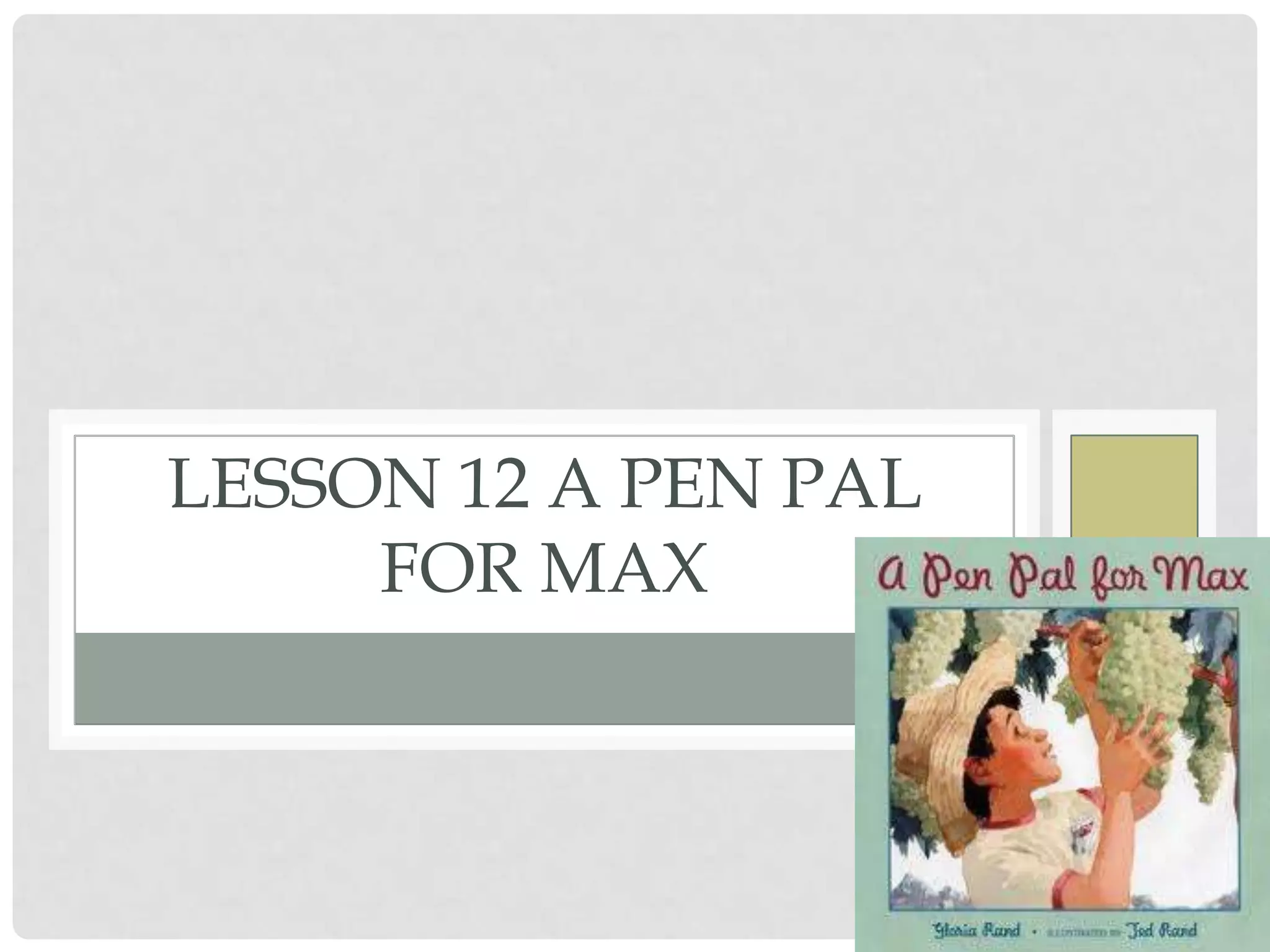 Lesson 12 a pen pal for max | PPTX