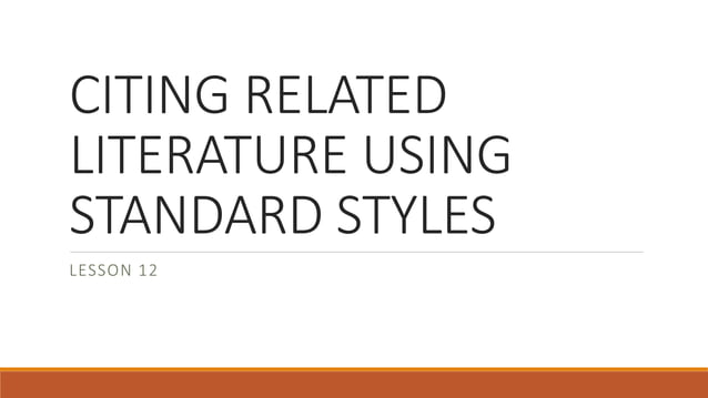 Lesson 12 citing related literature using standard styles | PPTX