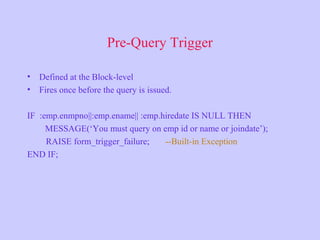 Oracle Forms : Query Triggers | PPT