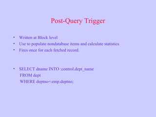 Oracle Forms : Query Triggers | PPT