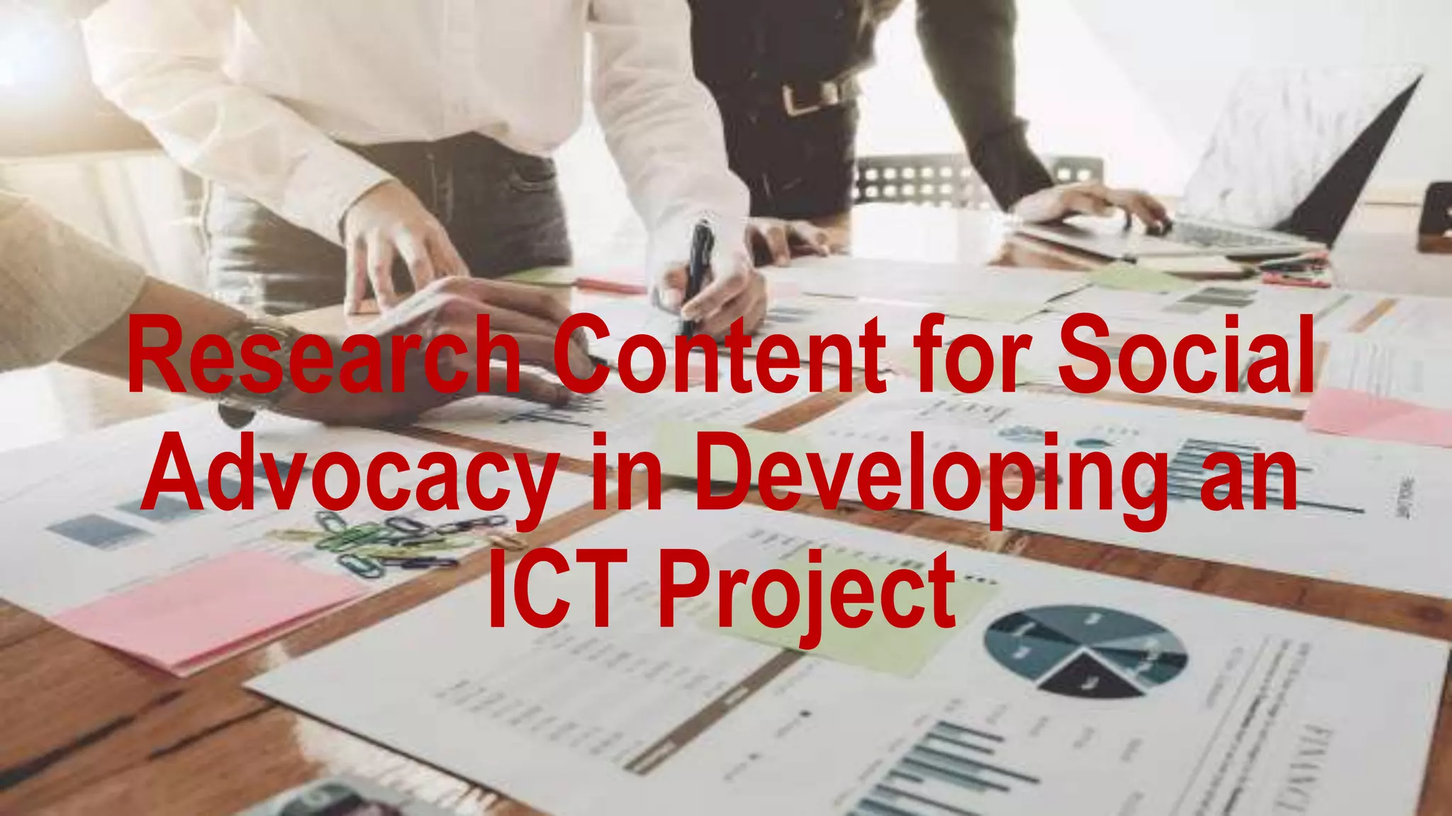 lesson 12 research content for social advocacy in developing an ICT ...