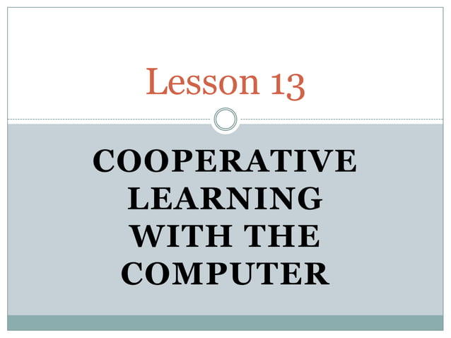 Lesson 13: cooperative Learning with the Computer | PPTX | Homework and ...