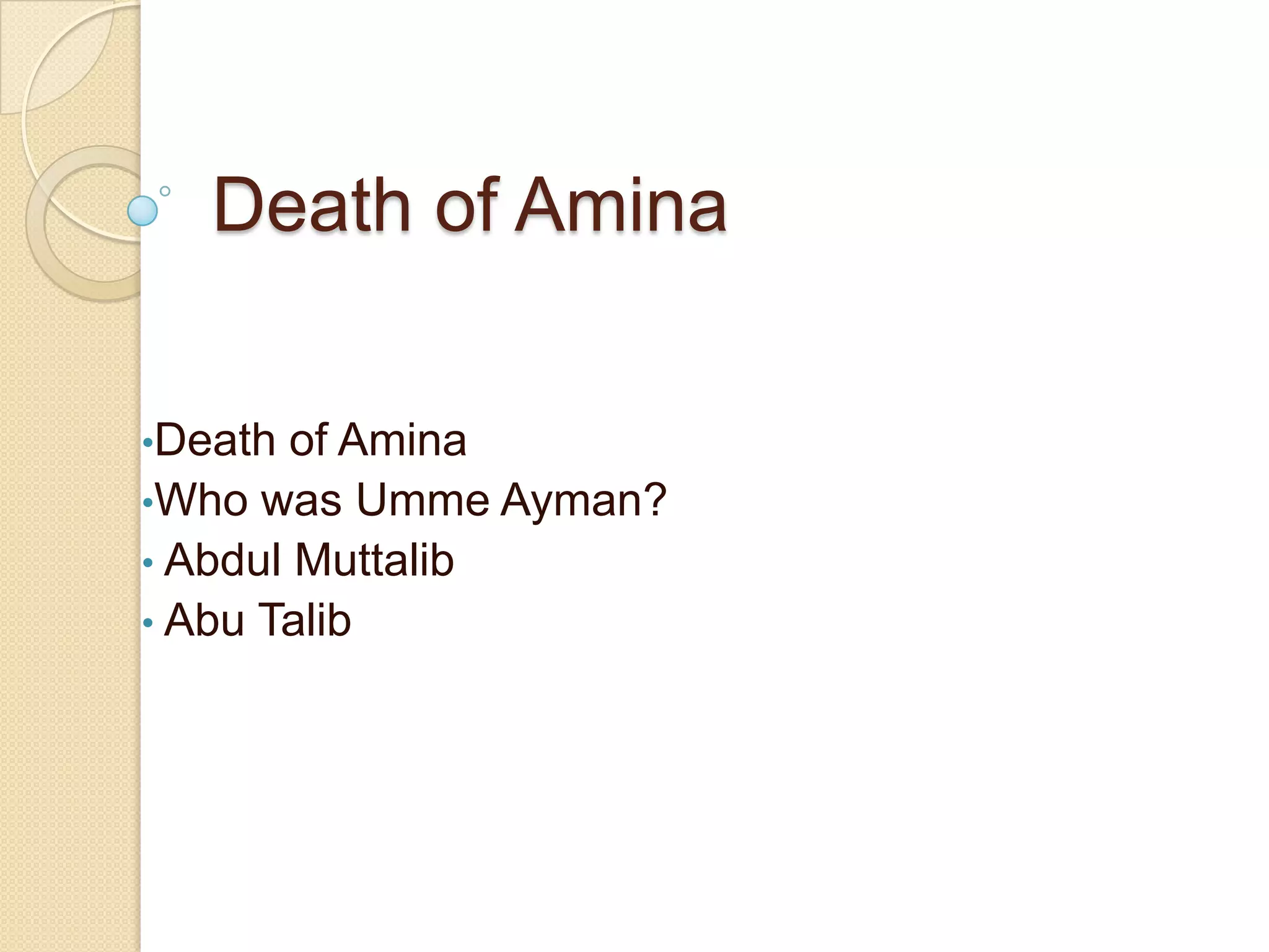 Lesson 13 Death of Amina, In the care of Abdul Muttalib and Abu Talib. | PPTX