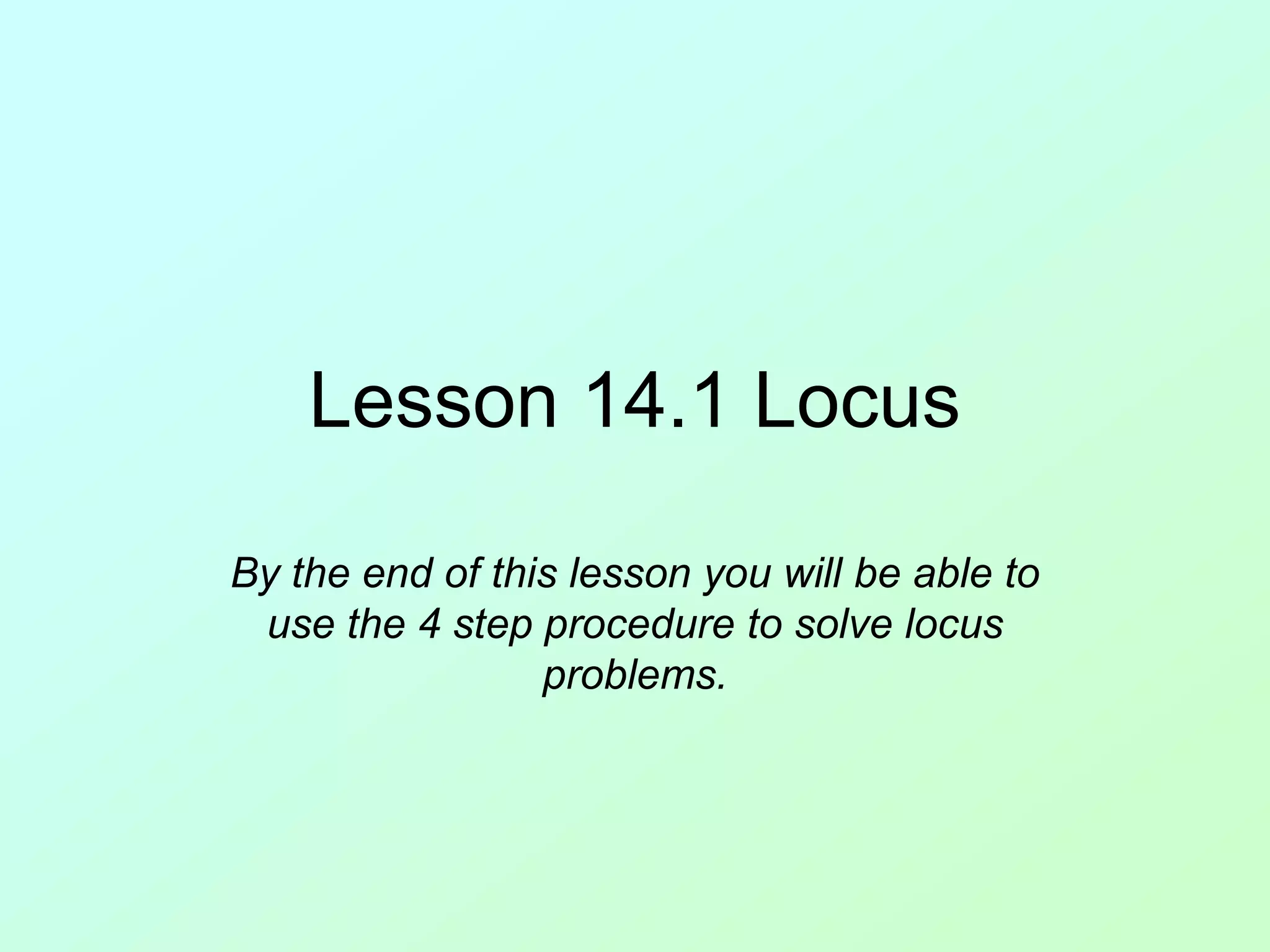 Lesson 14.1 Locus notes.ppt