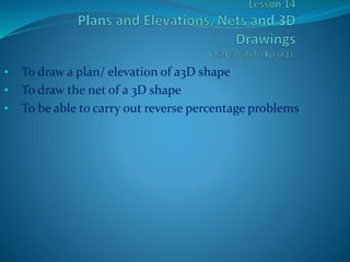 Plans Elevations and Nets | PPT