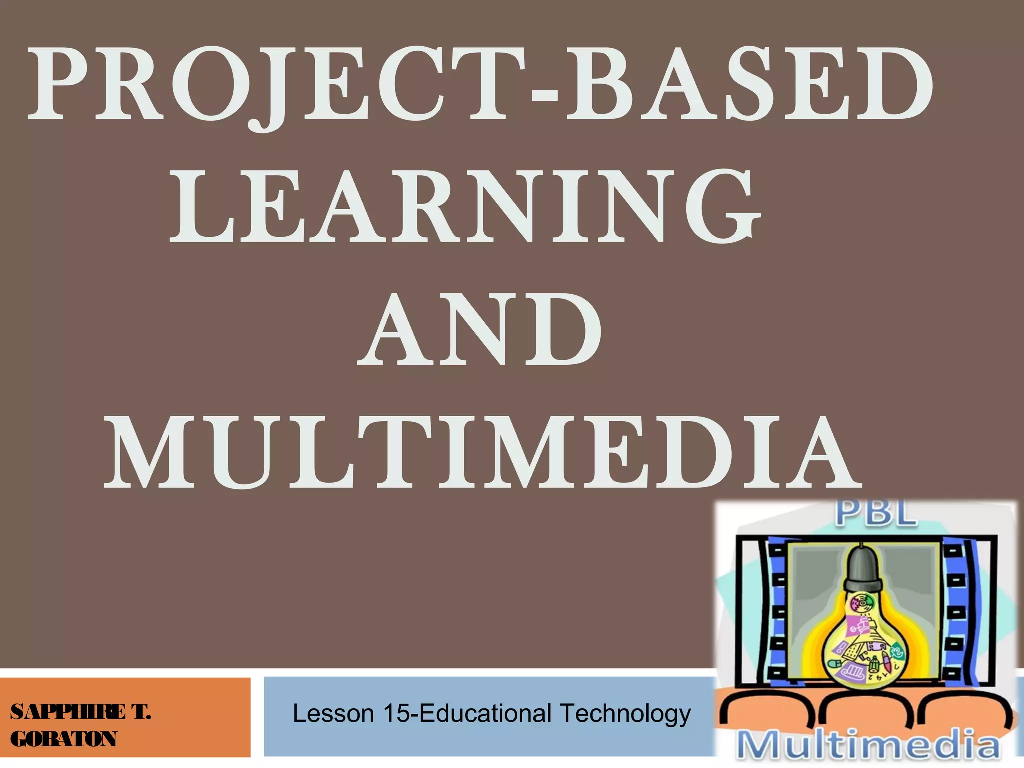 Lesson 15 16 project-based learning and multimedia | PPT