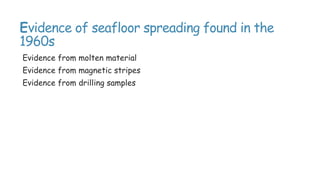 Plate Tectonics, Continental Drift, and Seafloor Spreading | PPTX