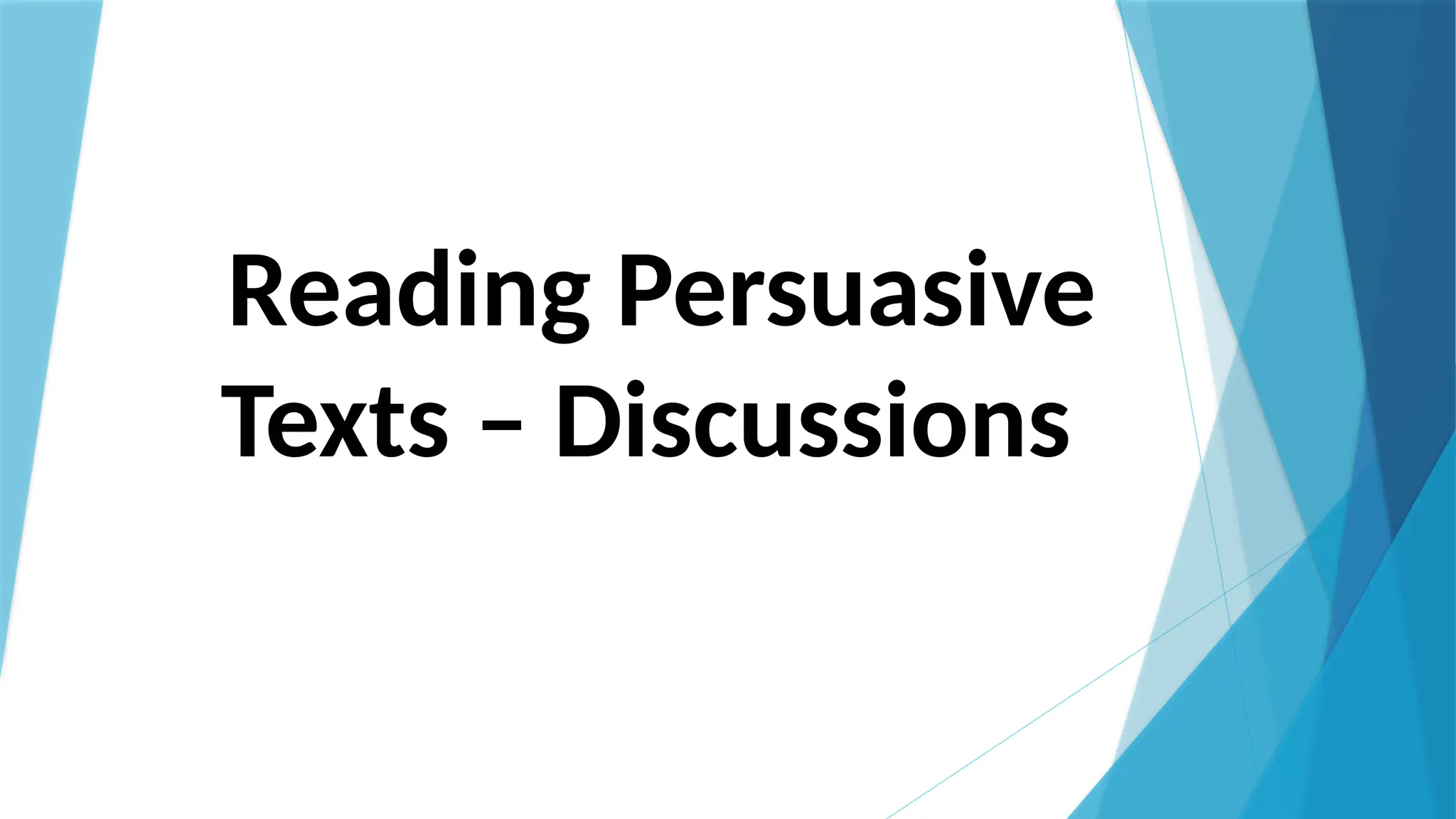 Lesson 16 Eng7 Reading Persuasive Texts – Discussions.pptx