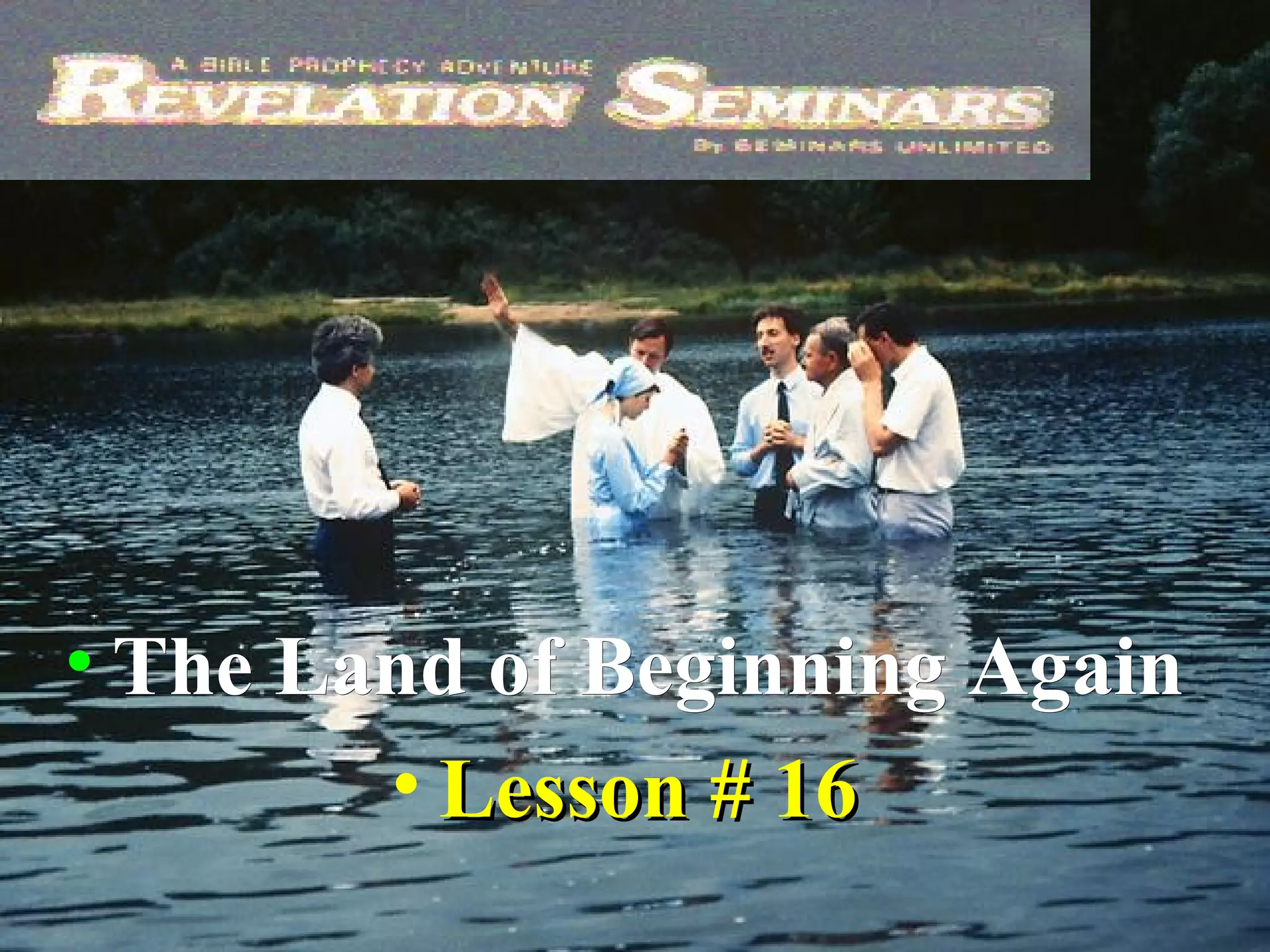 Lesson 16 revelation seminars the land of beginning | PPT