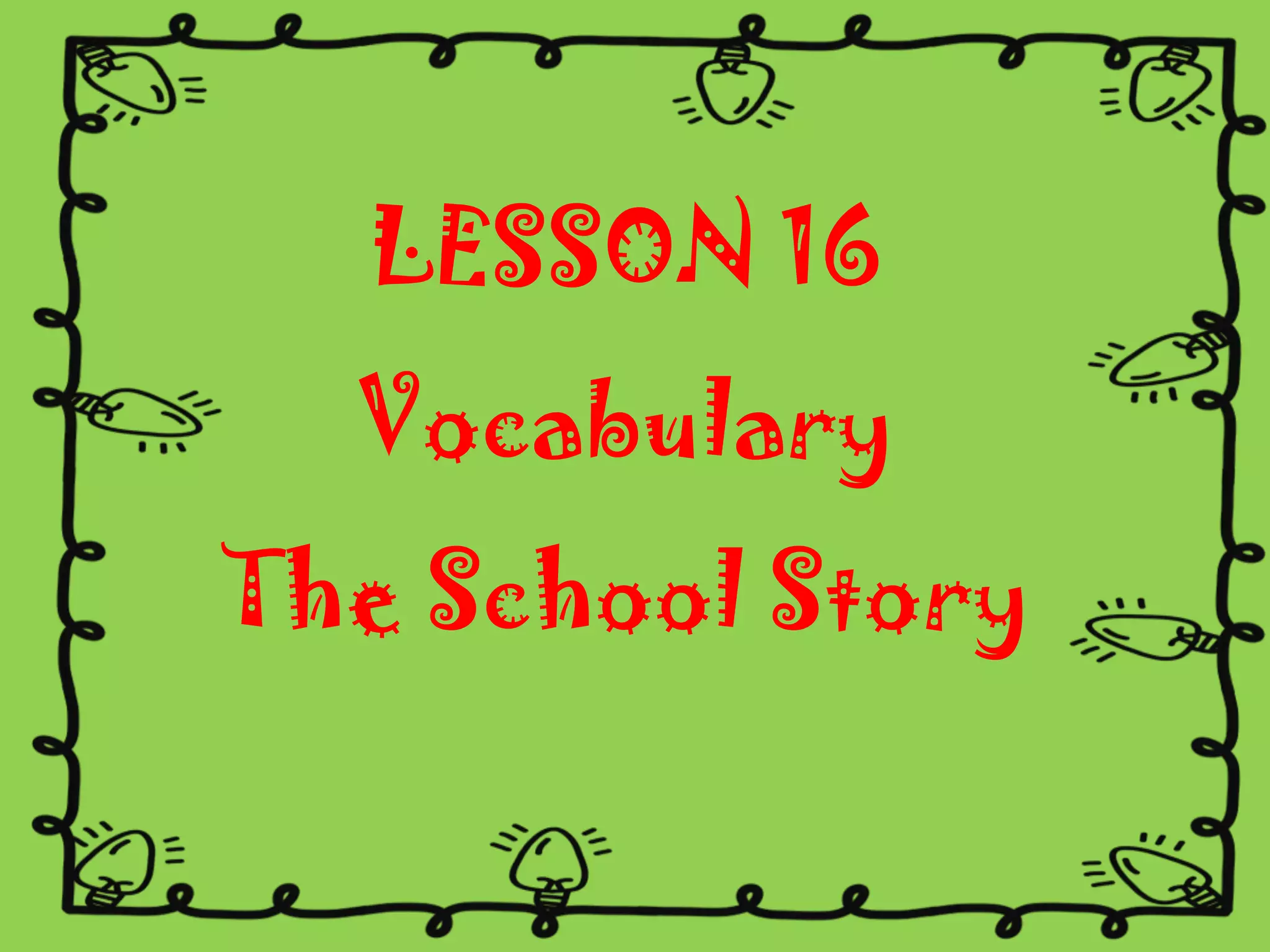 Lesson 16 the school story | PPTX
