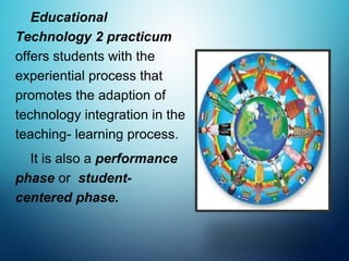 Lesson 17: Educational Technology 2 Practicum | PPTX