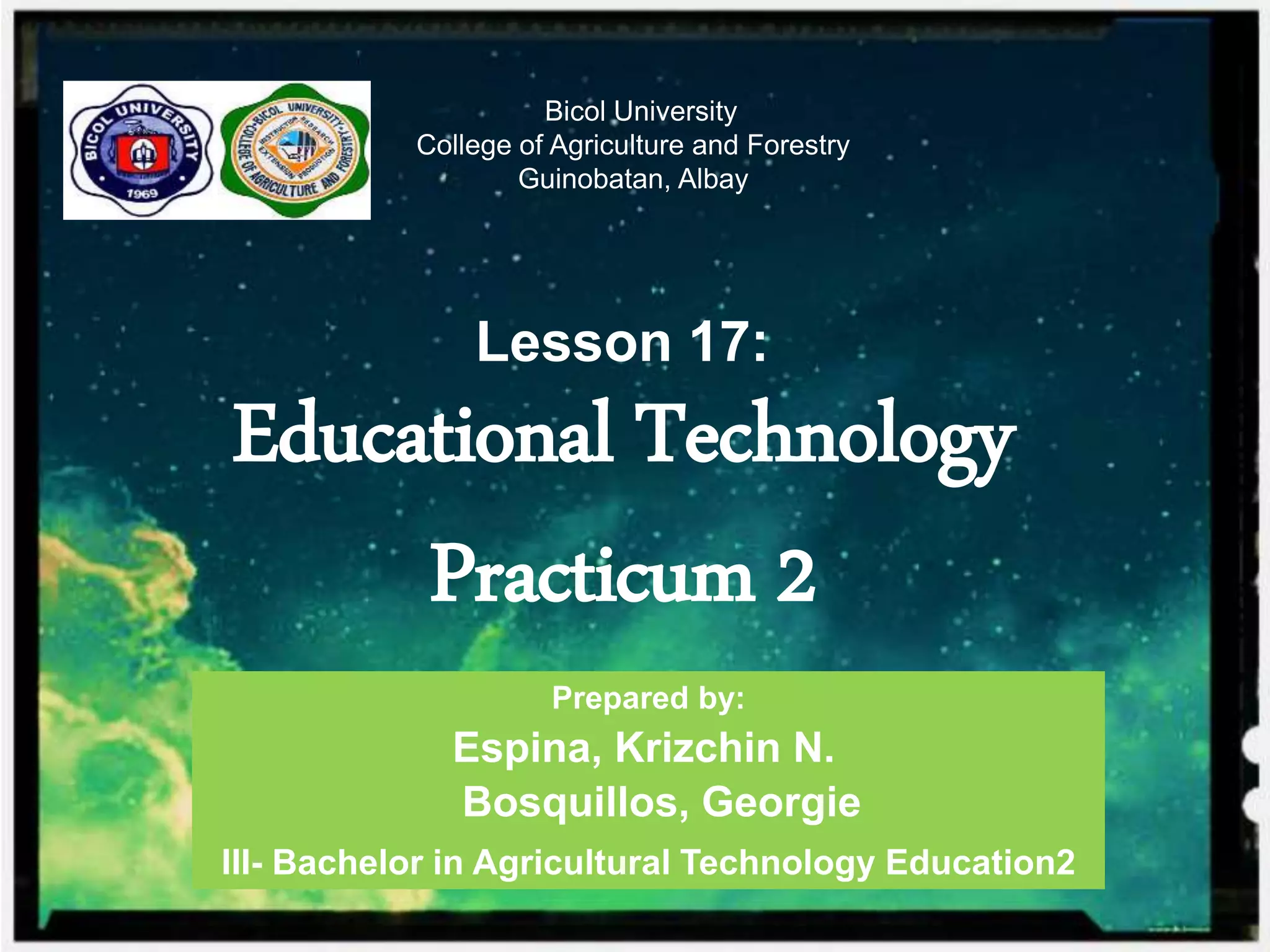 Lesson 17. Educational Technology Practicum 2 Bosquillos, Espina | PPTX
