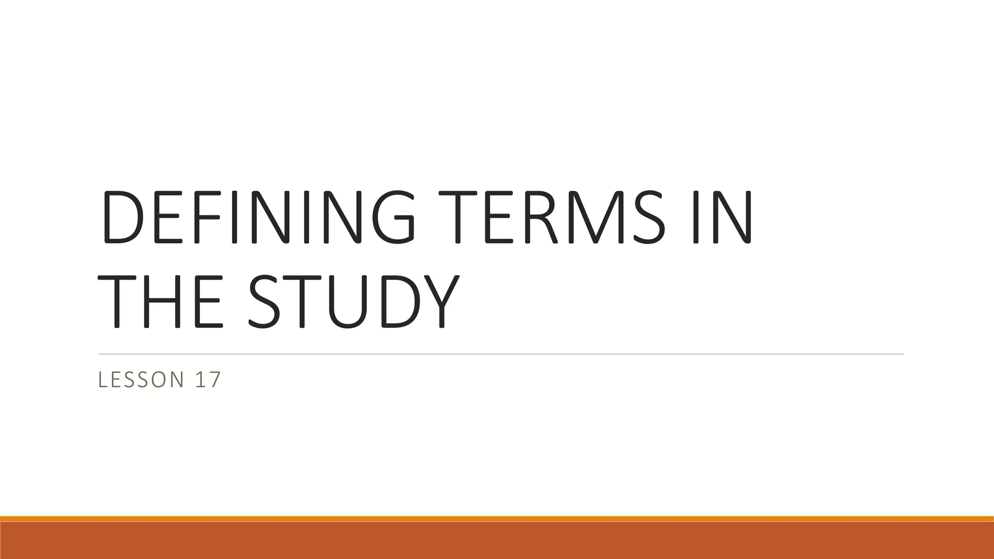 Lesson 17 defining terms in the study | PPTX