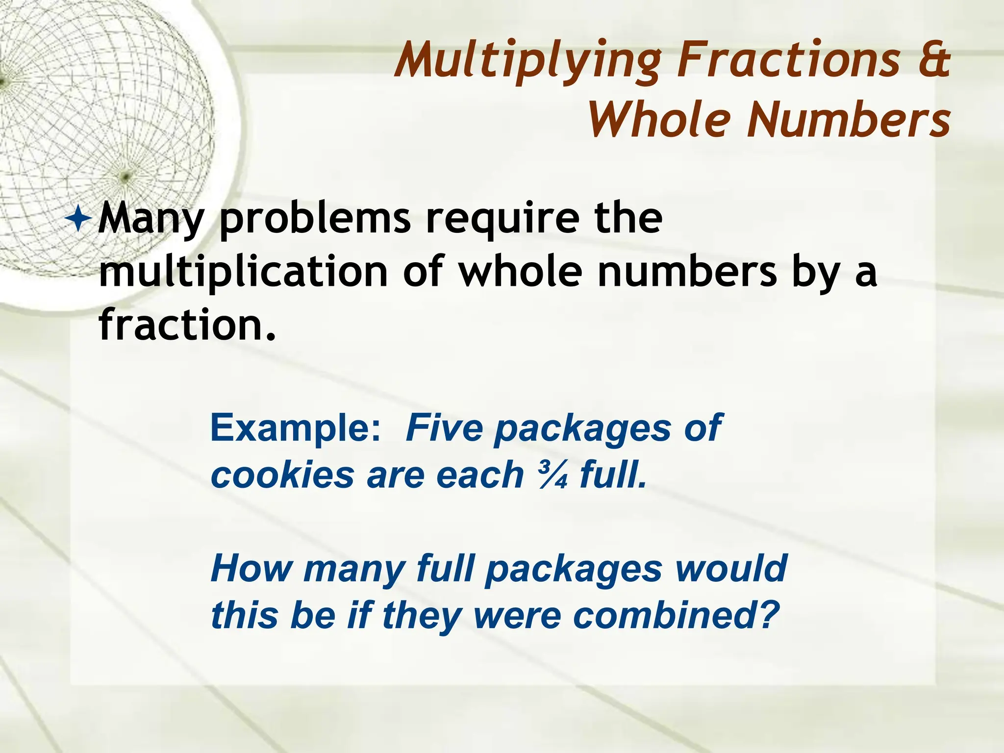 Lesson 18 - Multiplying Fractions and Whole Numbers, Fractional Part of ...