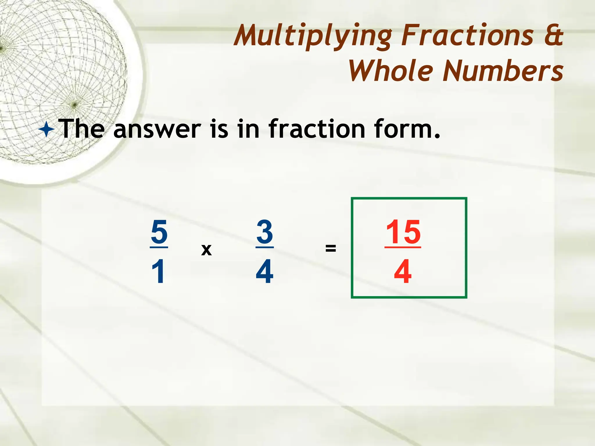 Lesson 18 - Multiplying Fractions and Whole Numbers, Fractional Part of ...