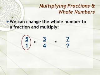 Lesson 18 - Multiplying Fractions and Whole Numbers, Fractional Part of ...