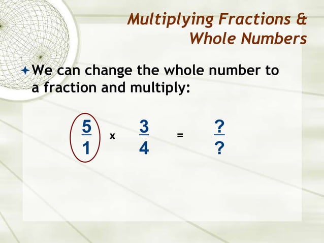 Lesson 18 - Multiplying Fractions and Whole Numbers, Fractional Part of ...
