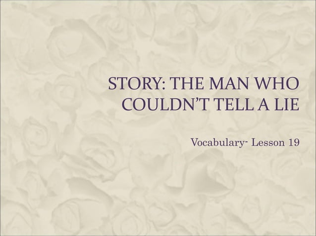 Juan Verdades: The Man Who Couldn't Tell A Lie Lesson 19 | PPT