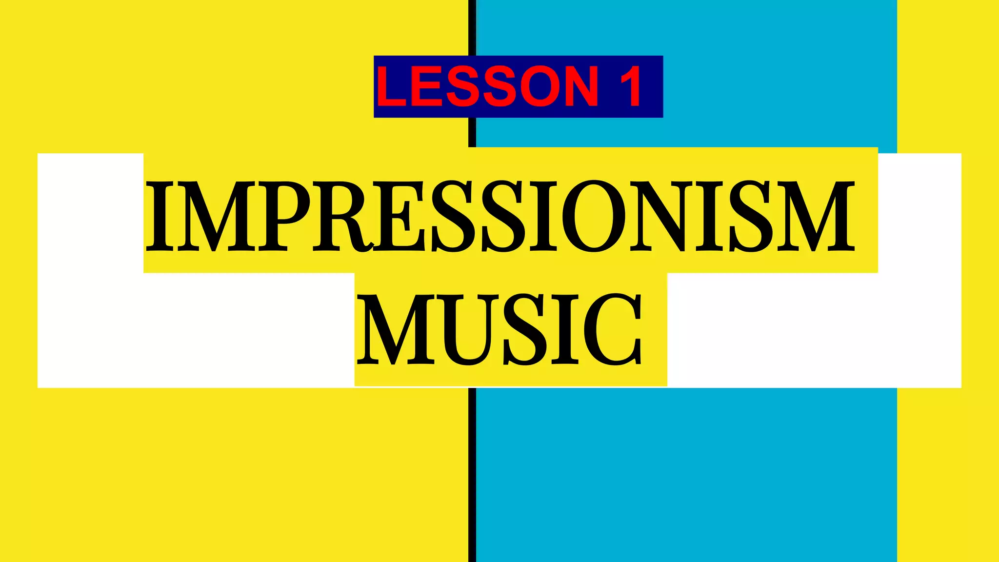 IMPRESSIONISM MUSIC | PPTX