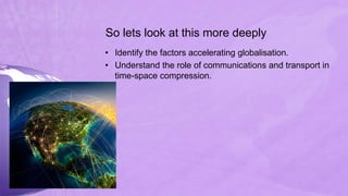 Lesson 1a & 1b introduction to globalisation | PPT