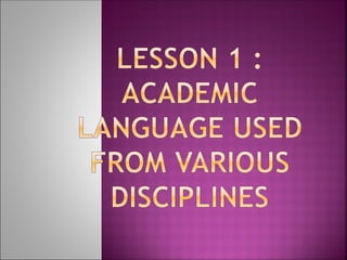 lesson 1 academic language used from various discipline.ppt