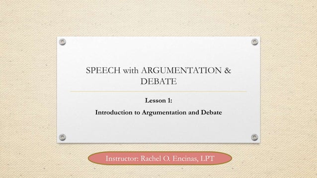 Lesson 1 and 2 Speech with Argumentation and Debate.pptx