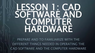 Lesson 1: CAD Software and Computer Hardware | PPTX