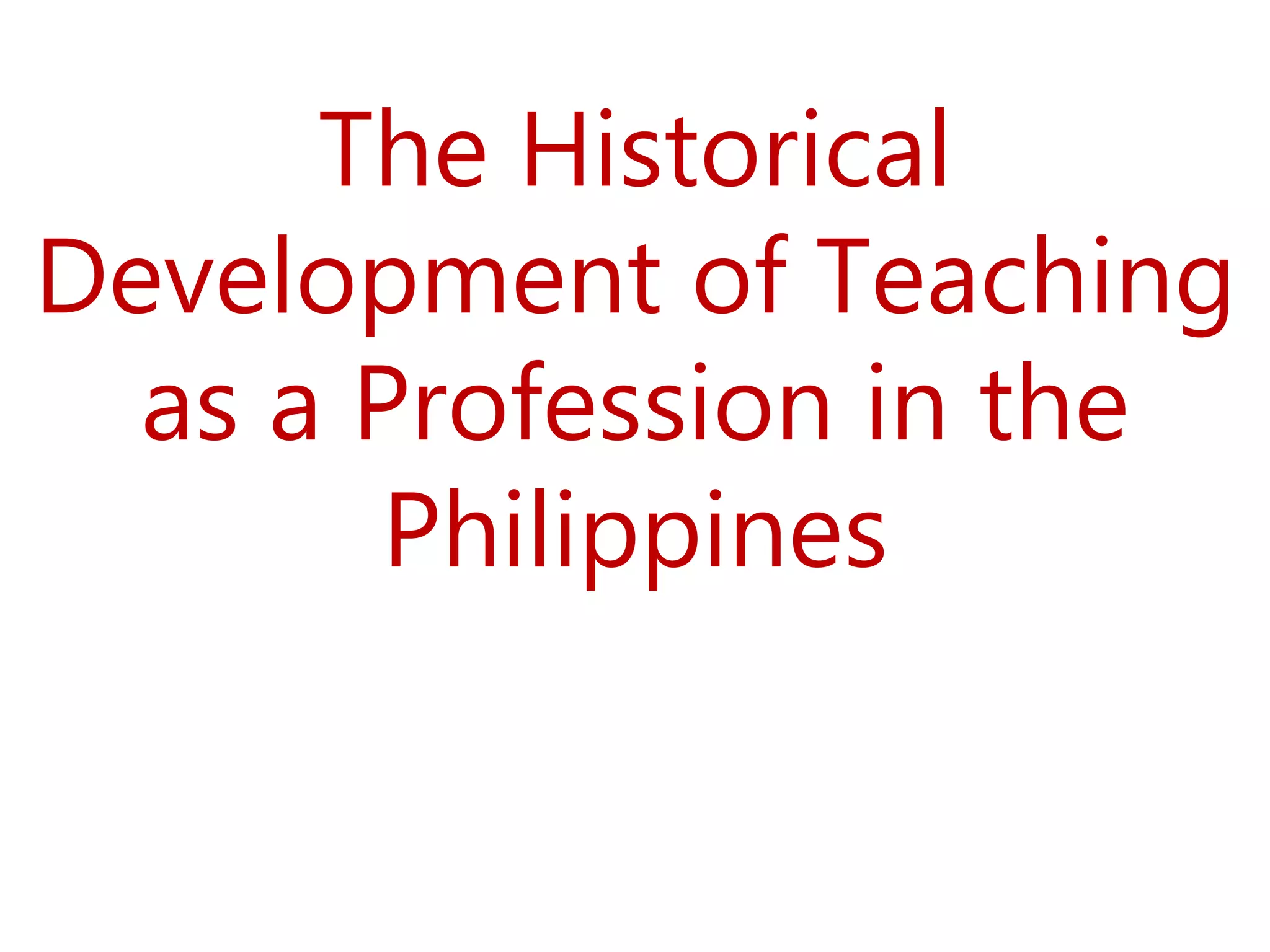 Lesson 1b - Historical Dev't. of Teaching in the Phil..pptx