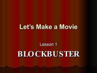 Lesson1 Blockbuster | PPT