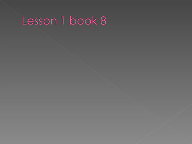 Lesson 1 book 8 | PPT