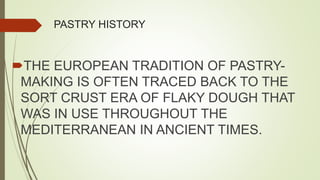 BREAD AND PASTRY HISTORY POWERPOINT 5 PAGES | PPTX
