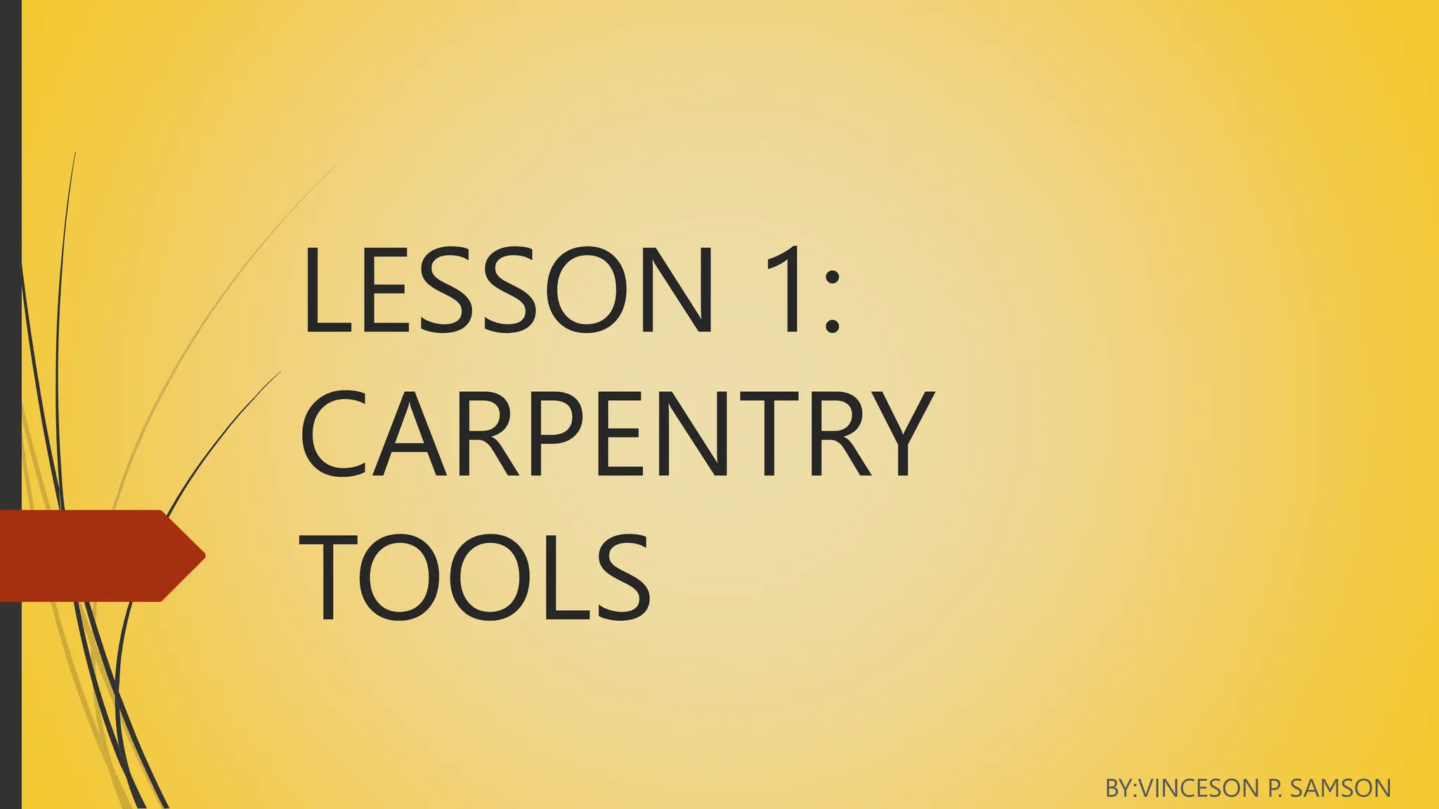 Lesson 1 inCarpentry tools and equipment. | PPT