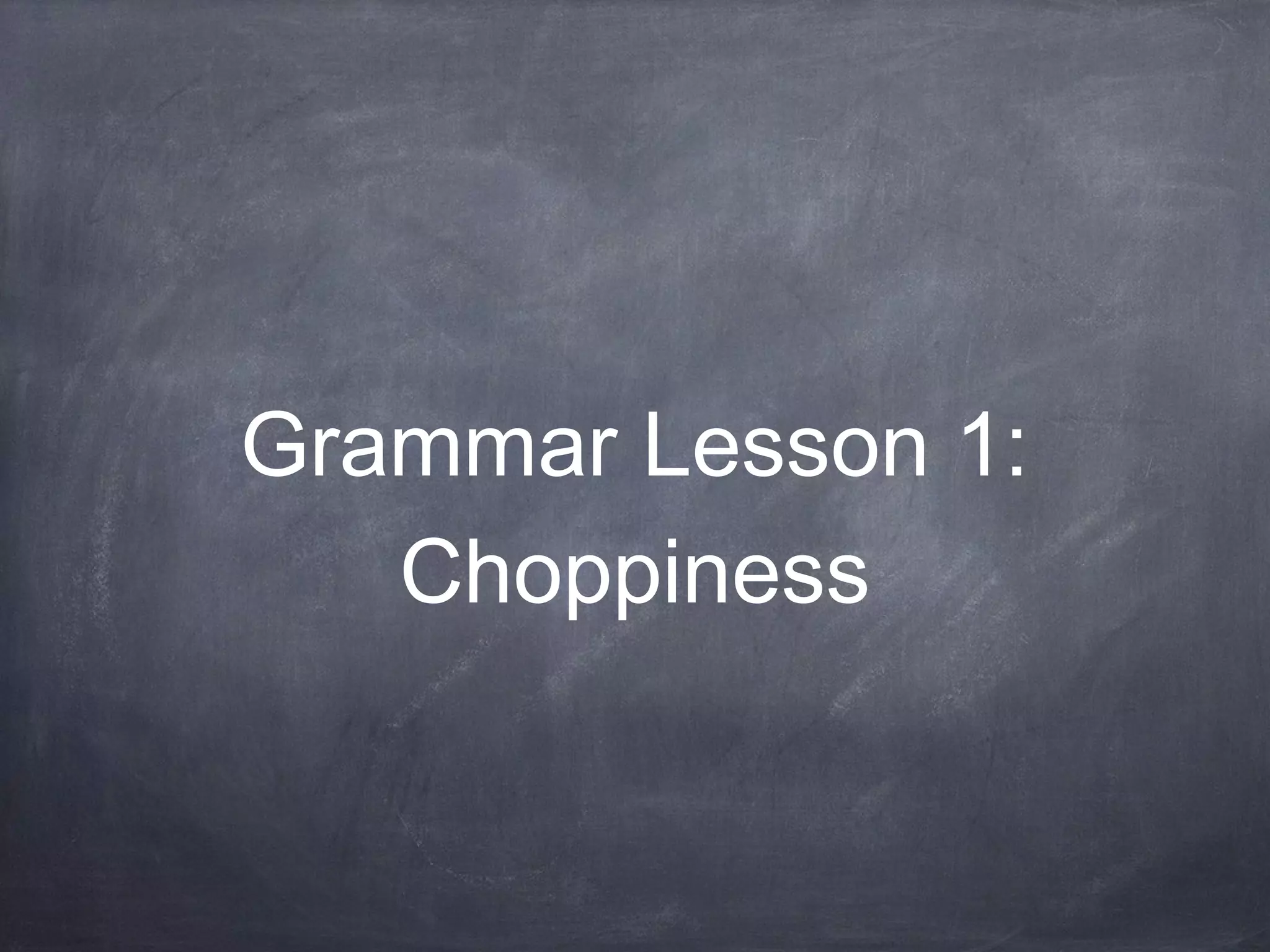 Lesson #1 choppiness | PPT