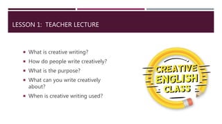 Lesson 1 creative writing | PPTX | Arts and Crafts | Hobbies & Interests