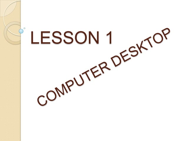 Lesson 1 desktop (grade 1) 4th qtr | PPTX | Operating Systems ...